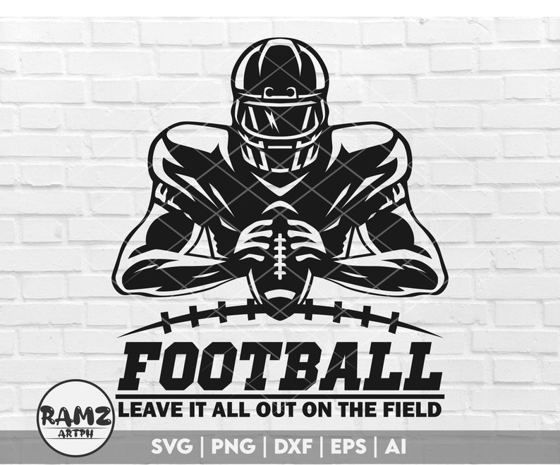 Leave It All Out on the Field Svg, Football Svg, Football Player Svg ...