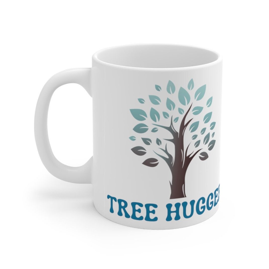 Tree Hugger Coffee Mug | Funny Nature Lover Gift (11oz) - Etsy