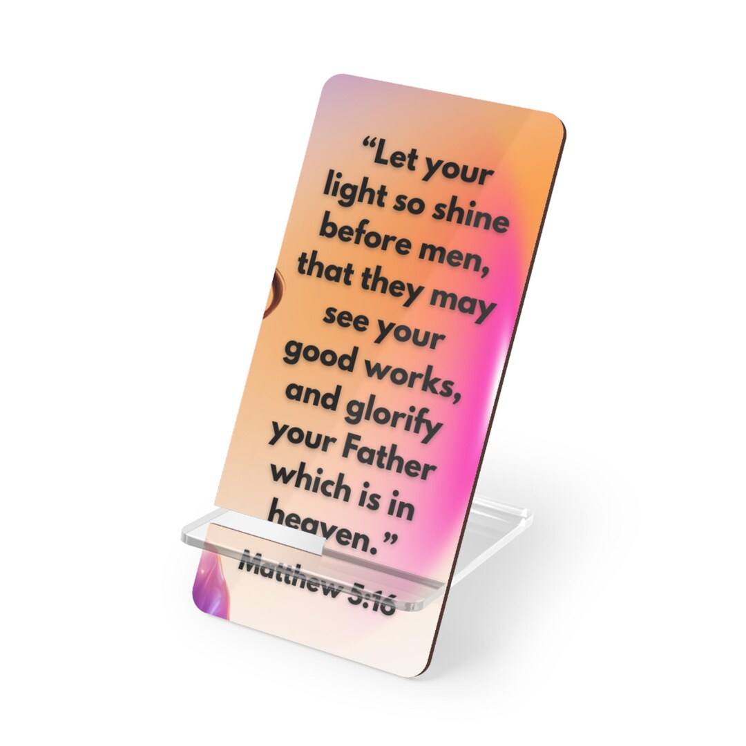 Let Your Light so Shine Phone Stand Mobile Display Stand Matthew 5:16 ...