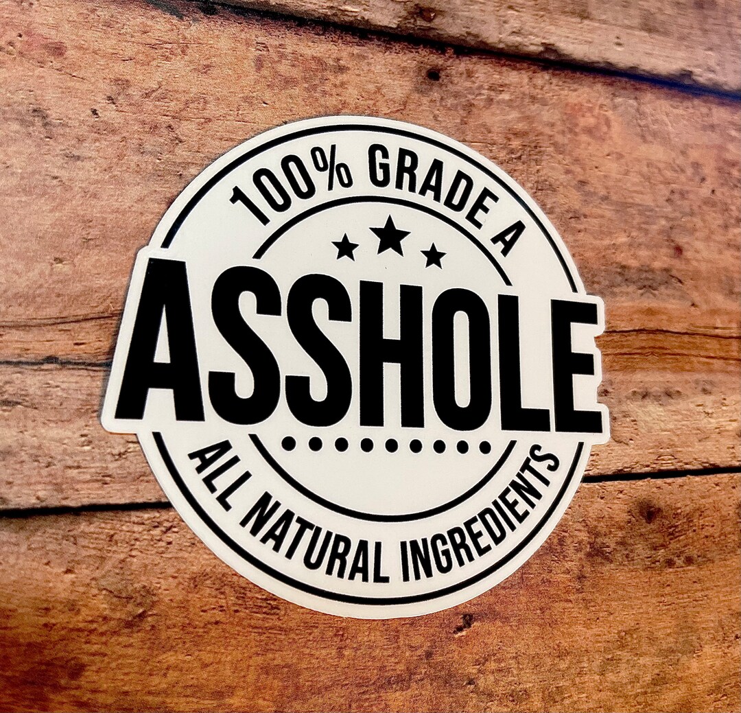 Grade A Asshole Waterproof Vinyl Sticker Decal Etsy
