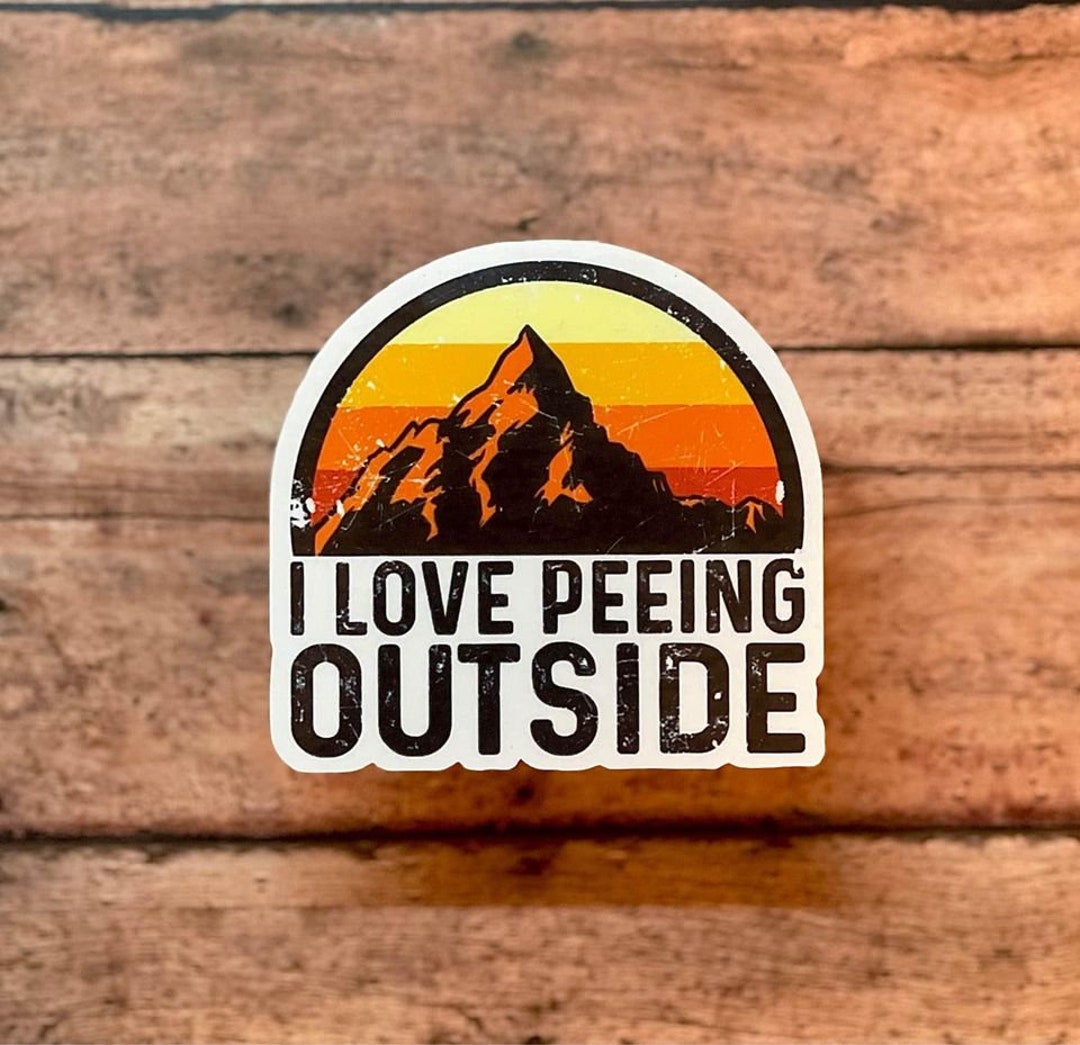 I Love Peeing Outside Waterproof Vinyl Sticker - Etsy