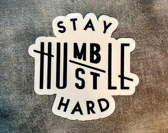Stay Humble, Hustle Hard Sticker Vinyl Decal Bumper Sticker Jcreatenz ...
