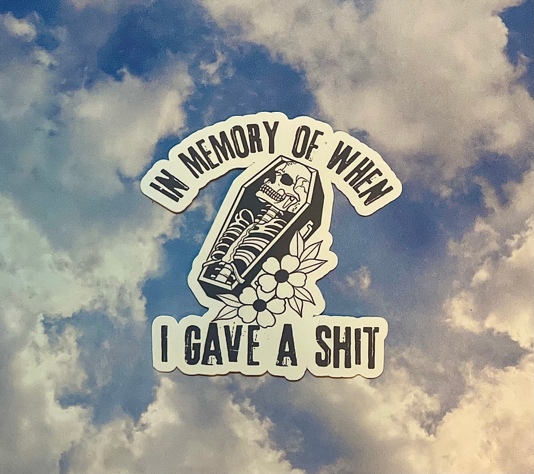 In Memory of When I Gave a Shit Waterproof Vinyl Sticker Decal - Etsy