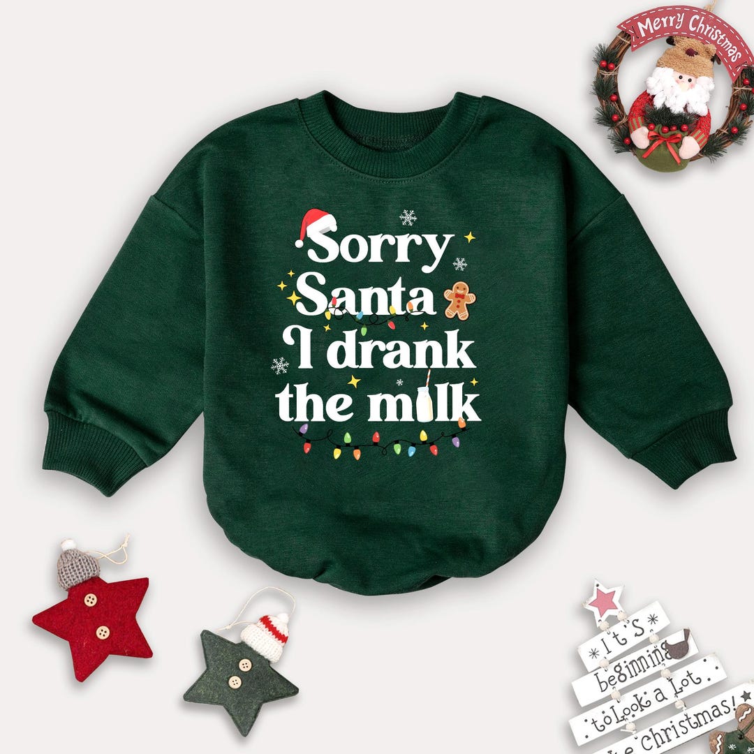 Sorry Santa I Drank the Milk Baby Romper, Holiday Season Baby Clothes ...