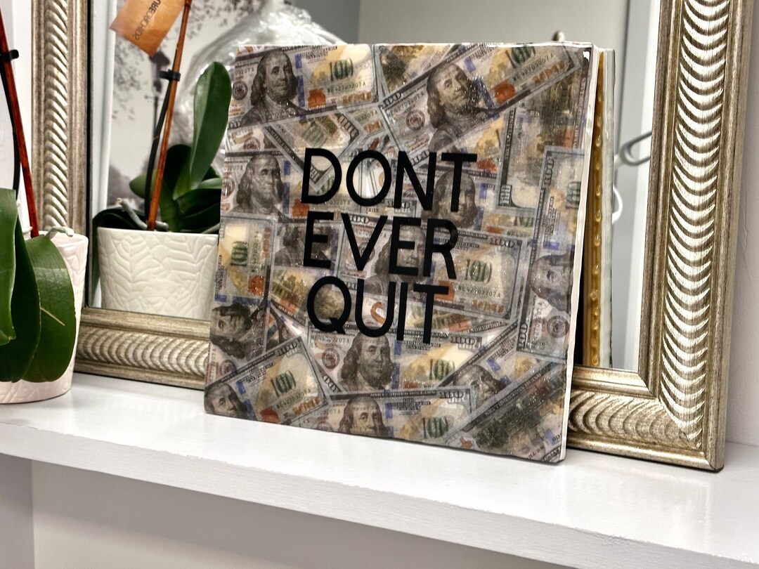 Money Motivation “don’t Ever Quit” Pop Art, Contemporary Resin Wall Art ...