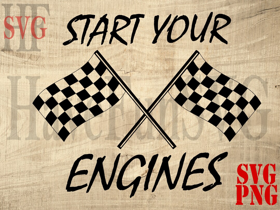 Shirt Digital Design Start Your Engines Vector Print SVG PNG Instant ...