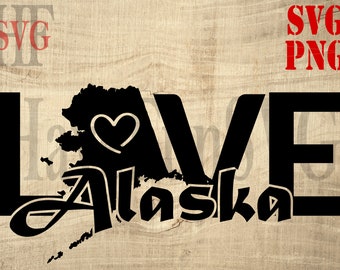 Alaska Love SVG PNG Instant Download Files Cricut Laser Cut | Etsy