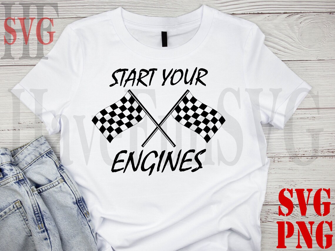 Shirt Digital Design Start Your Engines Vector Print SVG PNG - Etsy