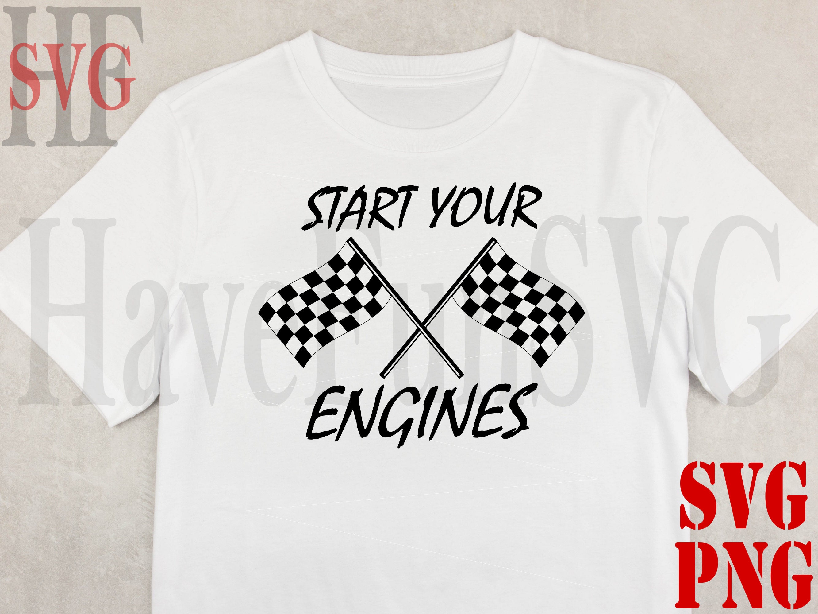 Shirt Digital Design Start Your Engines Vector Print SVG PNG - Etsy