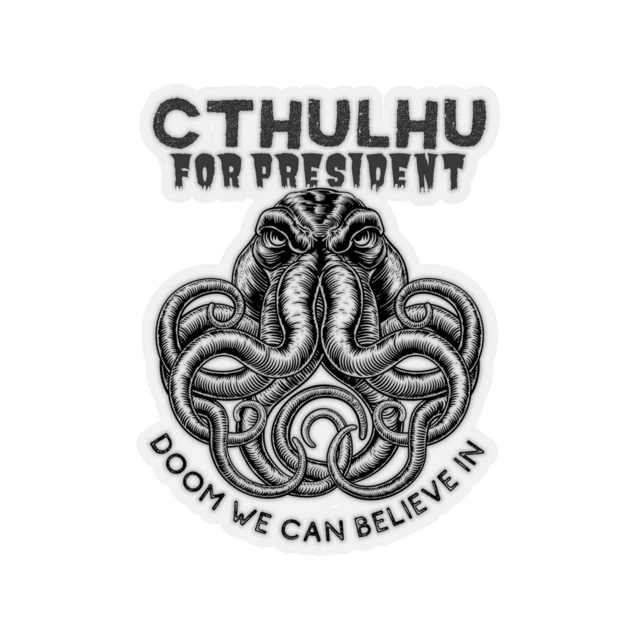 Cthulhu for President Doom We Can Believe In Kiss-cut Stickers sold by ...