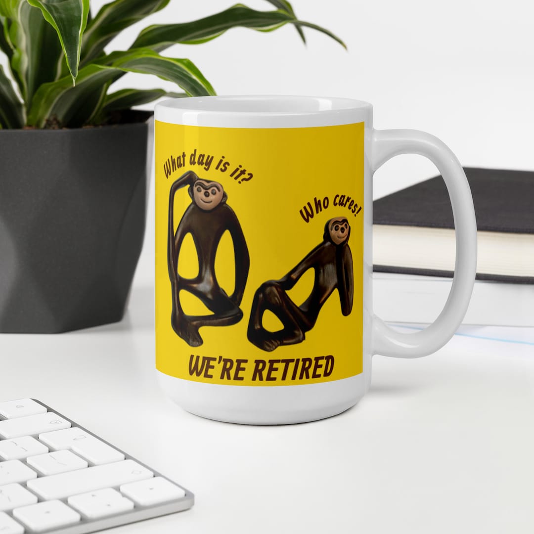 Retirement Gift, We're Retired and We Don't Care What Day It Is, Coffee ...