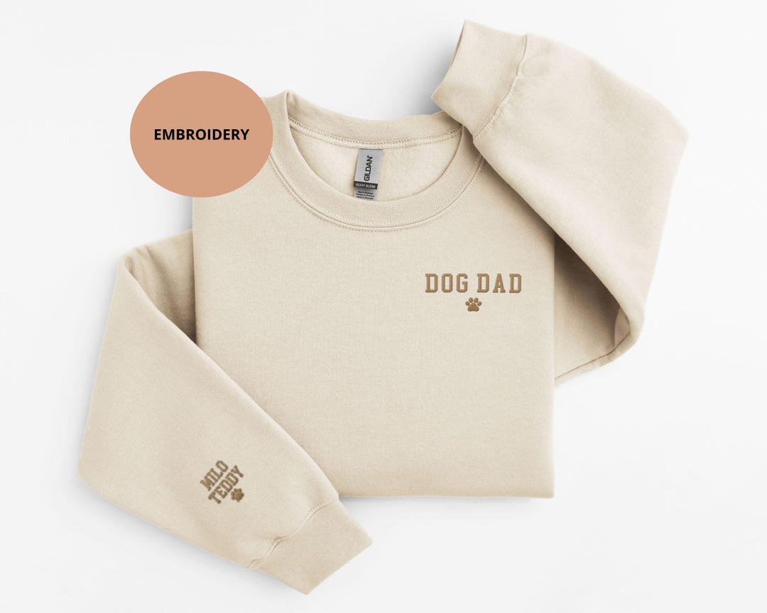 Personalized Dog Dad Embroidered Sweatshirt Embroidery Dog Parent Gift ...
