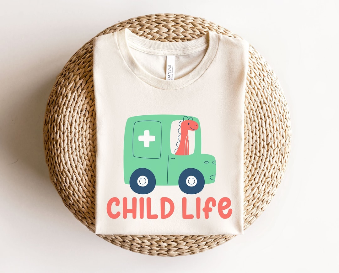 Child Life Specialist Shirt Child Life Tshirt Child Life Gift Child ...