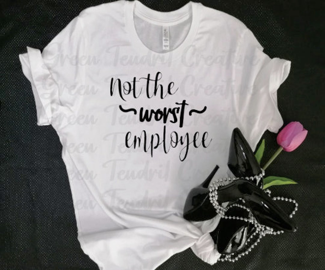 Not the Worst Employee SVG, Digital Files, Funny SVG, Images for Cricut ...