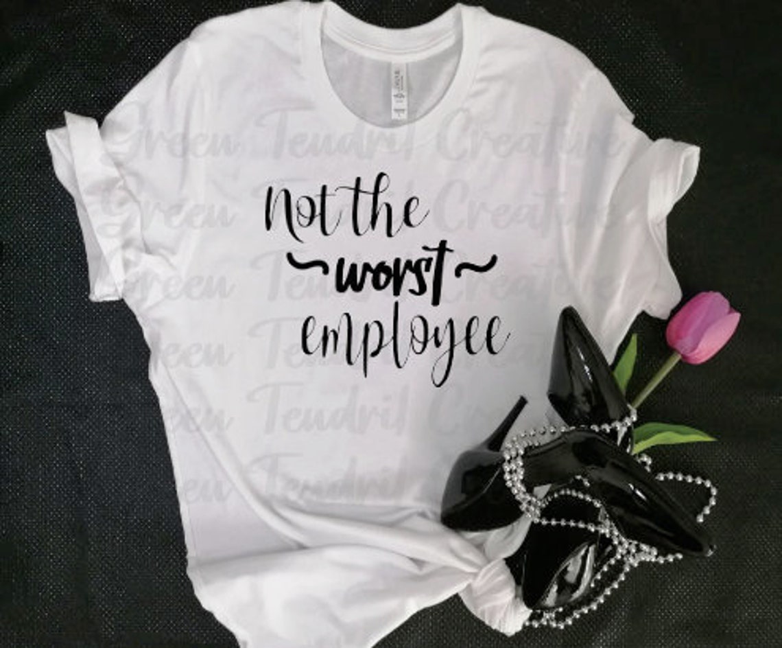 Not the Worst Employee SVG, Digital Files, Funny SVG, Images for Cricut ...