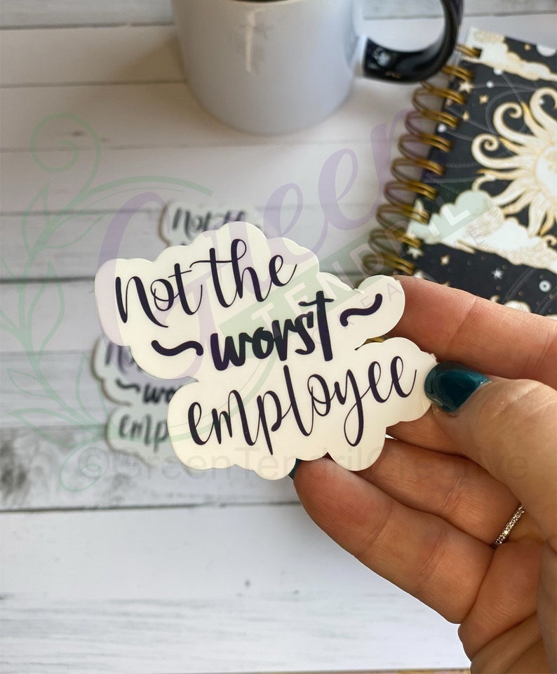 Not the Worst Employee Sticker, Funny Sticker, Offensive Sticker, Best ...