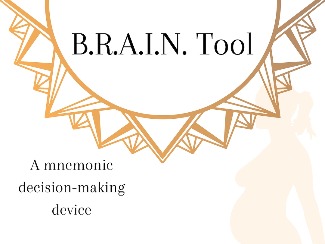 BRAIN Tool for Informed Decision-making | Childbirth Education | Doula ...
