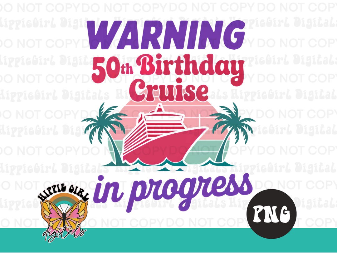 Warning 50th Birthday Cruise PNG | Fun Birthday Trip Sublimation Design ...