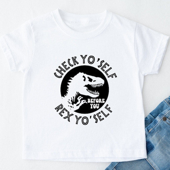 Check Yo Self Before You Rex Yo Self Toddler Shirt Funny - Etsy