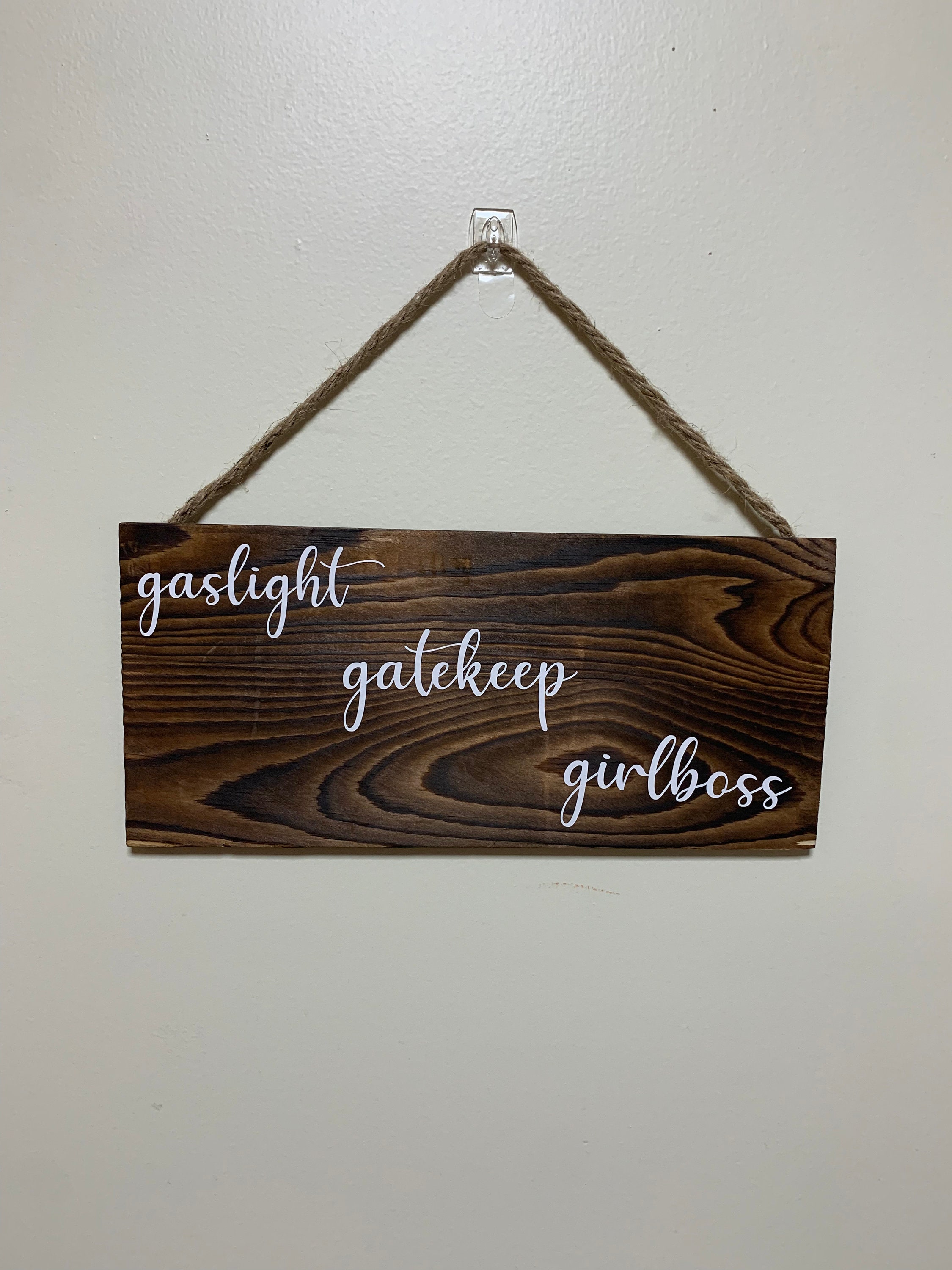 Gaslight, Gatekeep, Girlboss Wooden Sign - Etsy