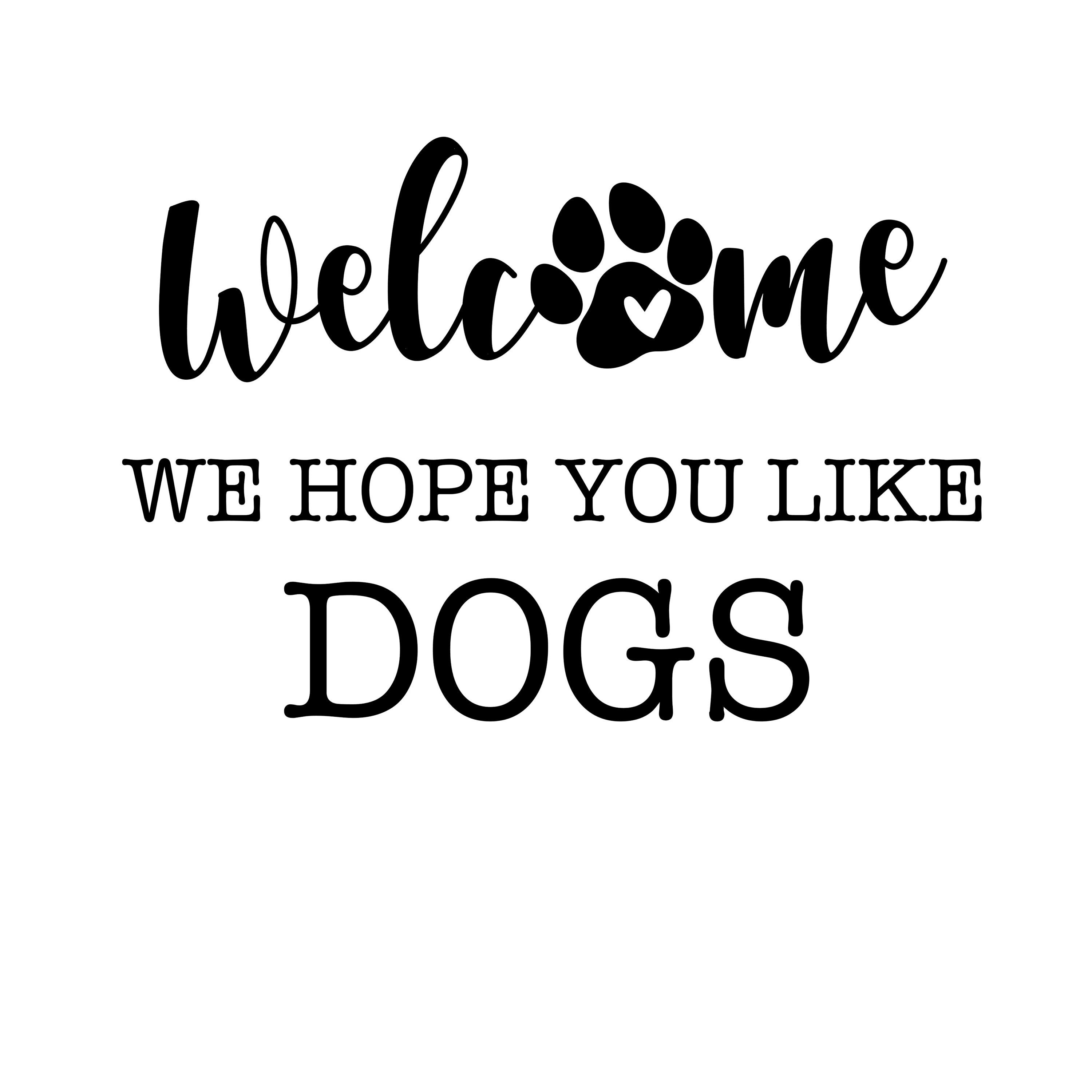 Welcome We Hope You Like Dogs Cut File PNG and SVG - Etsy