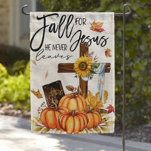 Jesus He Never Leaves Fall Flag, Pumpkin Garden Flag, Autumn God Decor ...