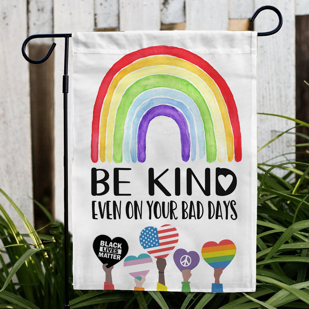 Be Kind Even on Your Bad Days Flag, Be Kind Rainbow Flag, Love is Love ...