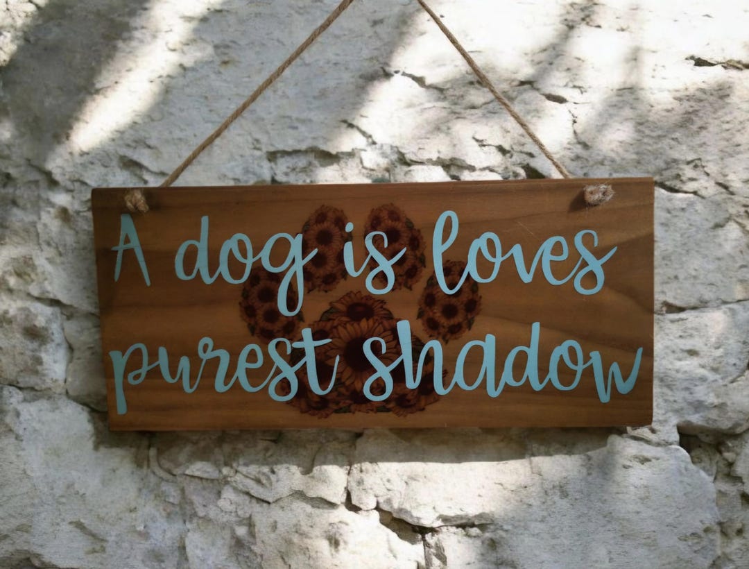 Reclaimed Wood Sign" A Dog is Love's Purest Shadow " - Etsy