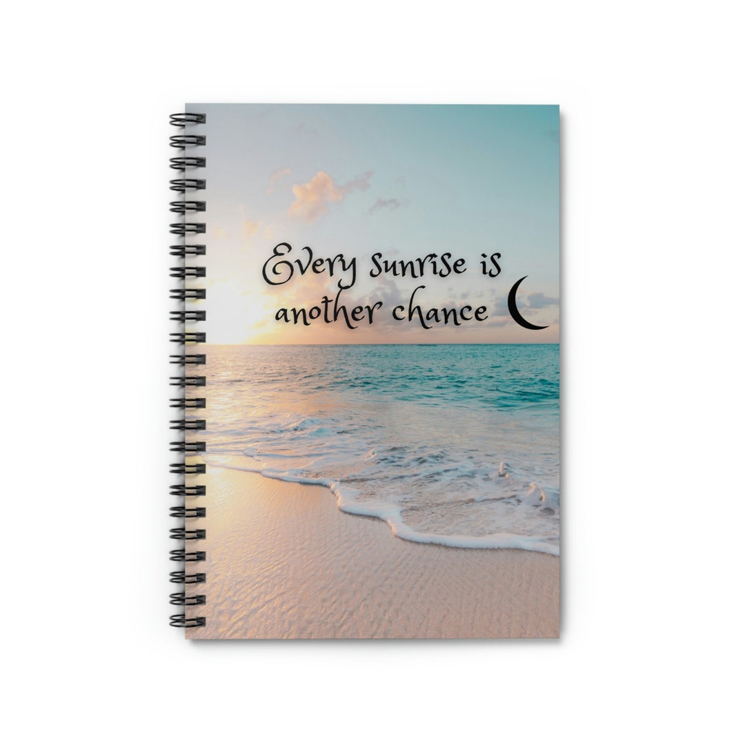 Every Sunrise is Another Chance Spiral Uplifting Quote Notebook Beach ...