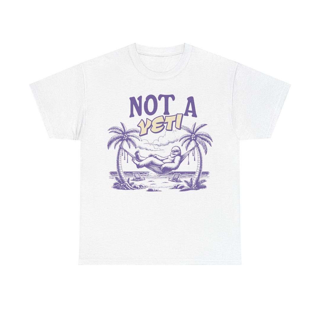 NOT a YETI Funny Dad Joke T-shirt Top Unisex Heavy Cotton Tee - Etsy