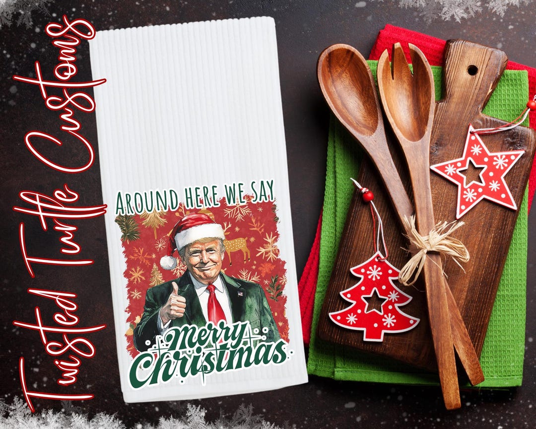 We Say Merry Christmas Trump Kitchen Hand Towel Decoration - Etsy