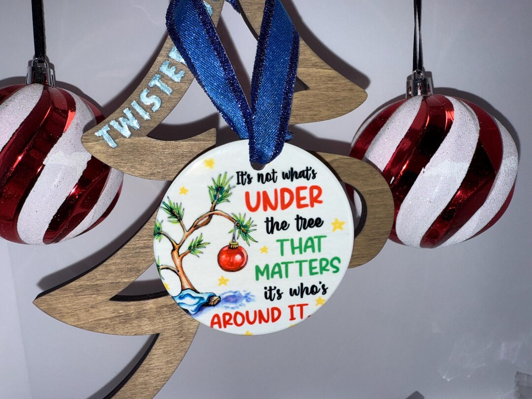 3” It’s Not What’s Under the Tree the Matters It’s Who’s Around It ...