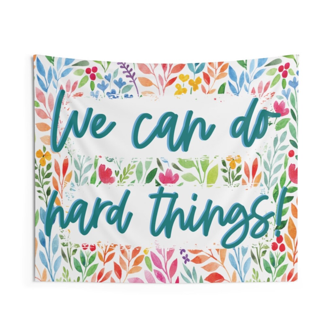 We Can Do Hard Things Classroom Wall Tapestry Watercolor Floral Hanging ...