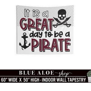 It is a Great Day to Be a Pirate Classroom Tapestry, Mascot Wall ...