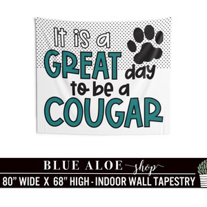 It is a Great Day to Be a Cougar Classroom Tapestry, Mascot Wall ...