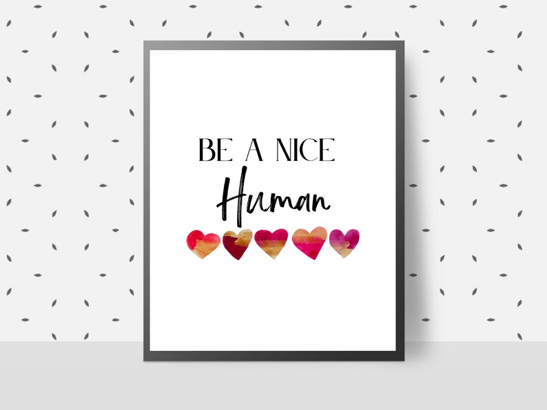 Be A Nice Human, Quotes, Prints, Printable Art, Wall Decor, Home Decor ...