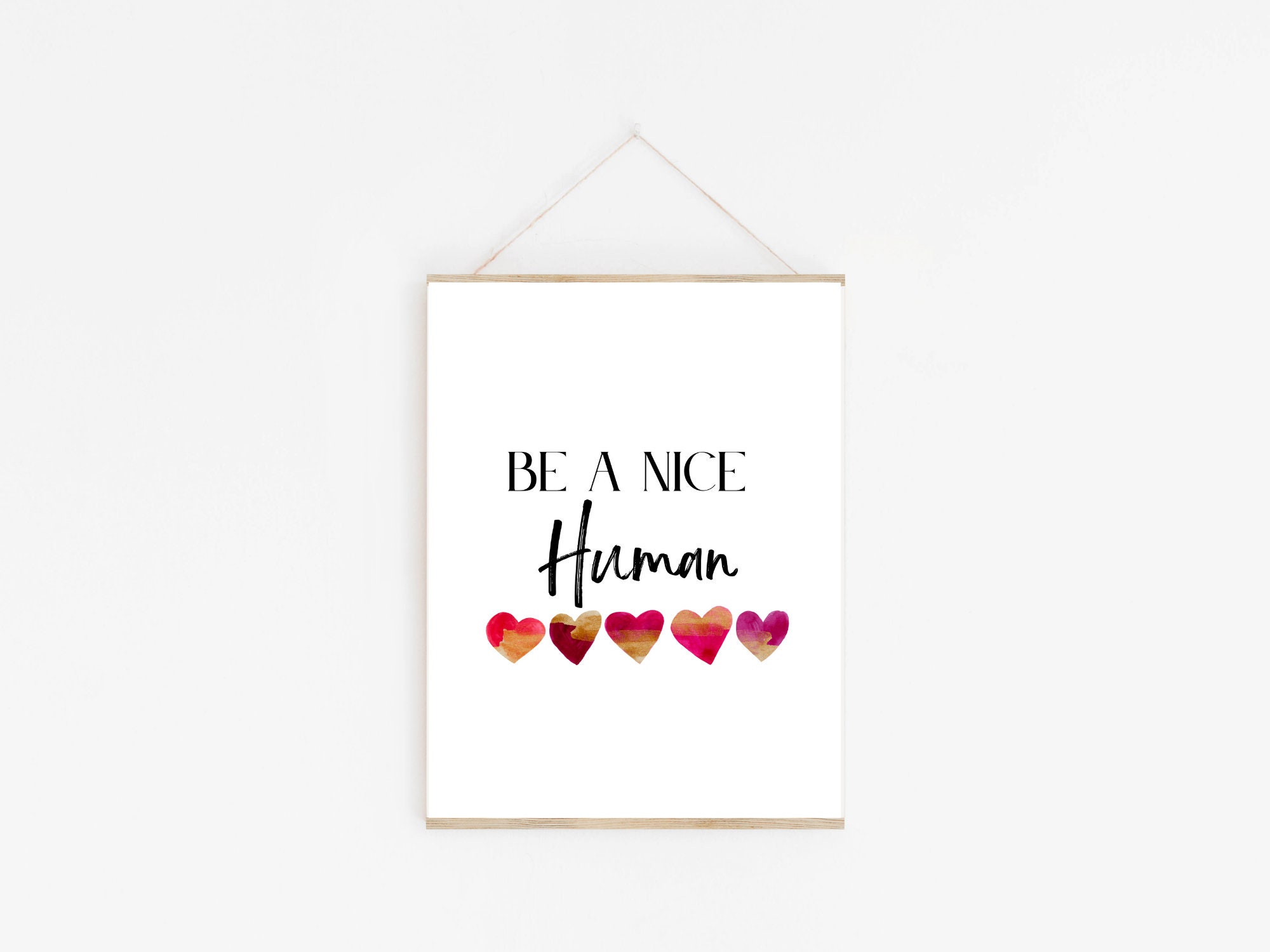 Be A Nice Human, Quotes, Prints, Printable Art, Wall Decor, Home Decor ...