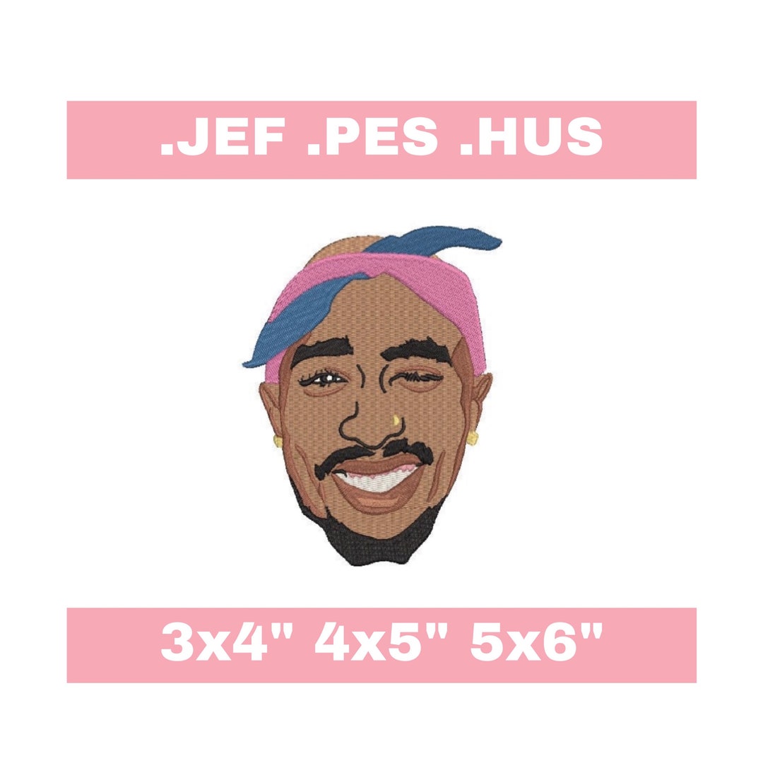 Tupac Embroidery Design 3 Sizes JEF, PES, HUS - Etsy
