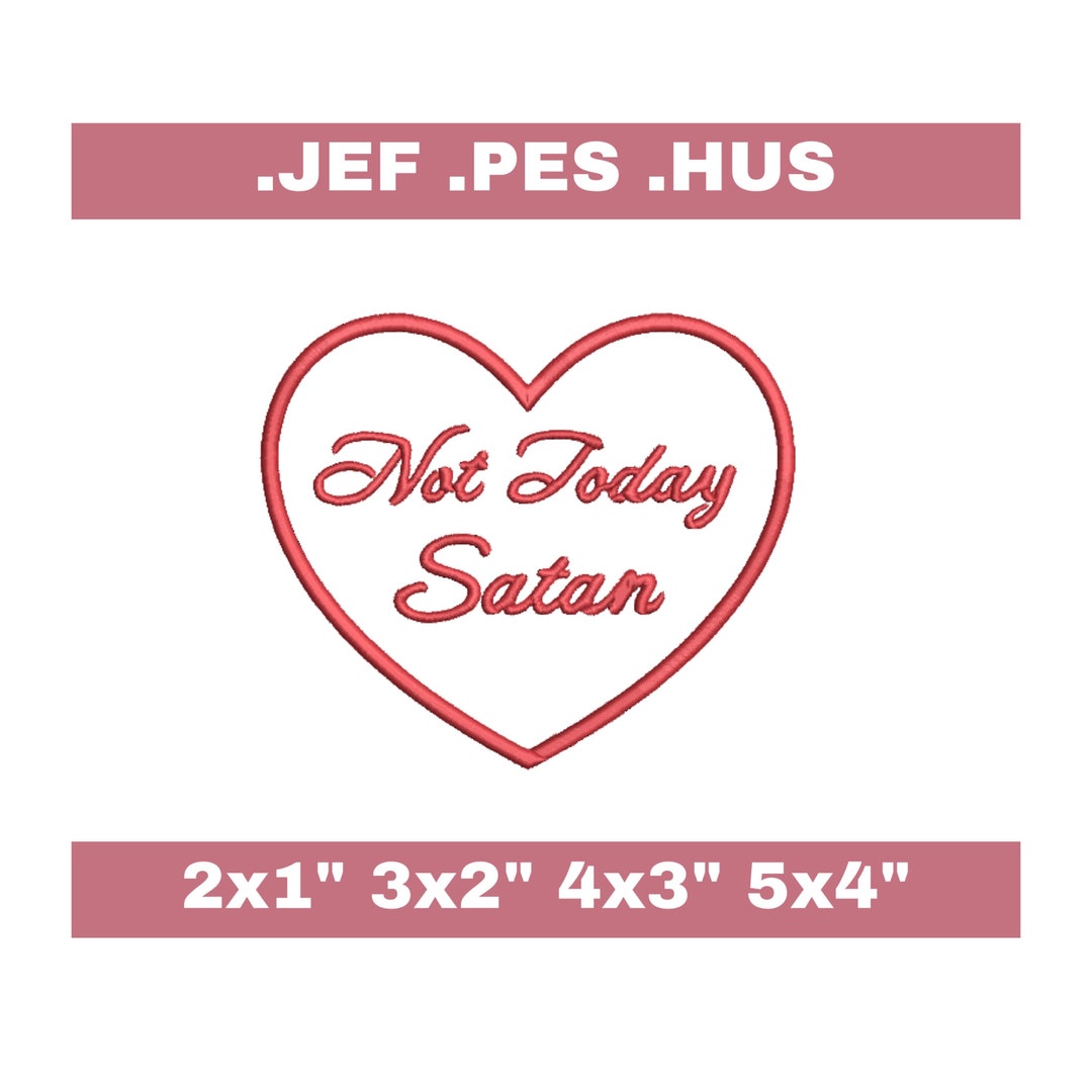 Not Today Satan Embroidery Design - 4 Sizes - JEF, PES, HUS - Etsy