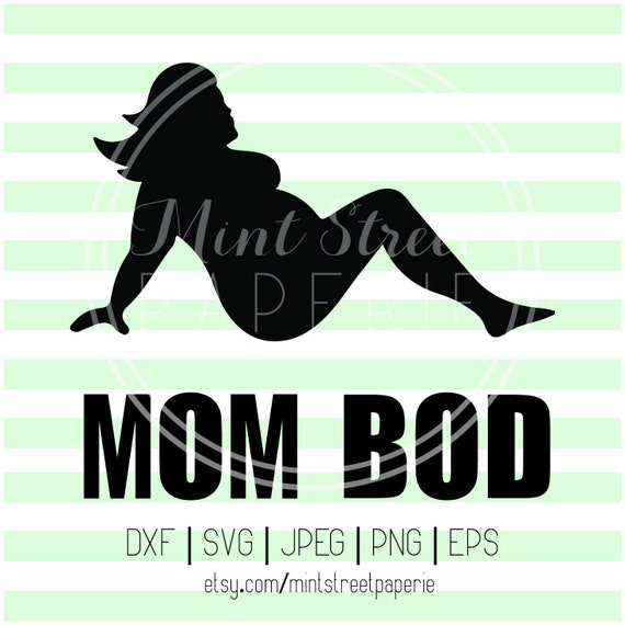 Mom Bod Cut File Package Dxf Svg Jpeg Png Eps - Etsy