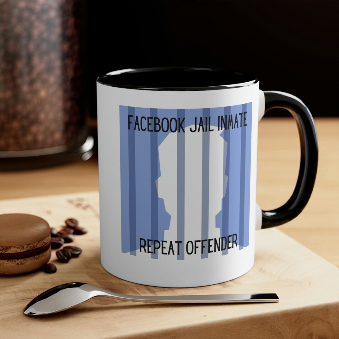 Facebook Jail Repeat Offender Coffee Mug, 11oz - Etsy