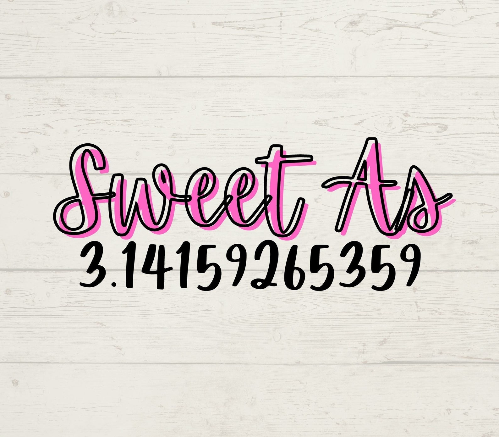 Sweet as Pi PNG Instant Digital Download | Pi Day Sublimation Design ...