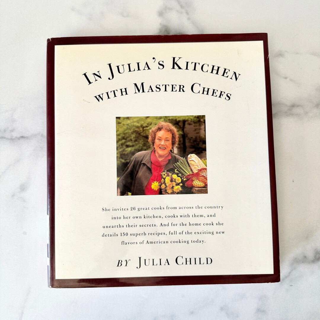 In Julia's Kitchen With Master Chefs. 1995 First Edition Julia Child ...