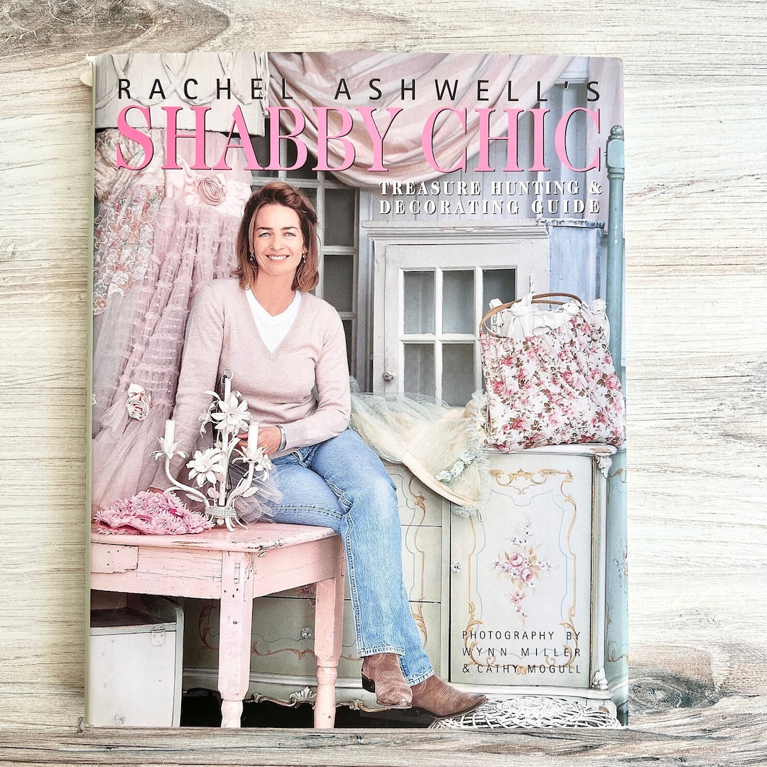 First Edition Rachel Ashwell's Shabby Chic Hardback Book - Etsy