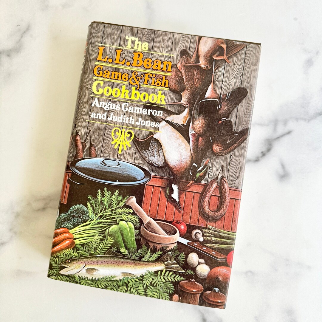 The L.L. Bean Game and Fish Cookbook. Hardback Cookbook. Augus Cameron ...