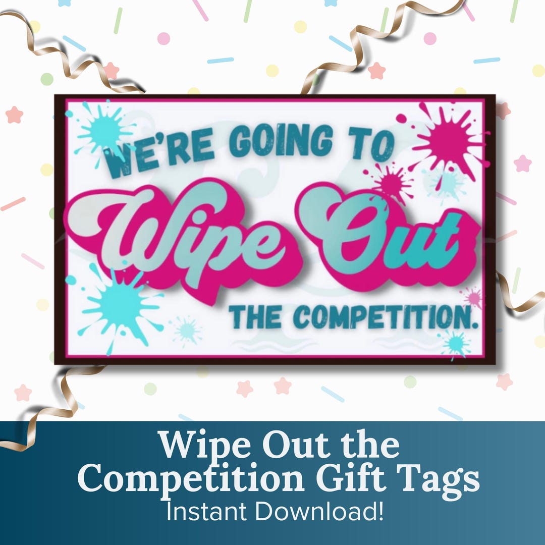 Wipe Out the Competition Gift Tags: Cheer Printables (digital Download ...