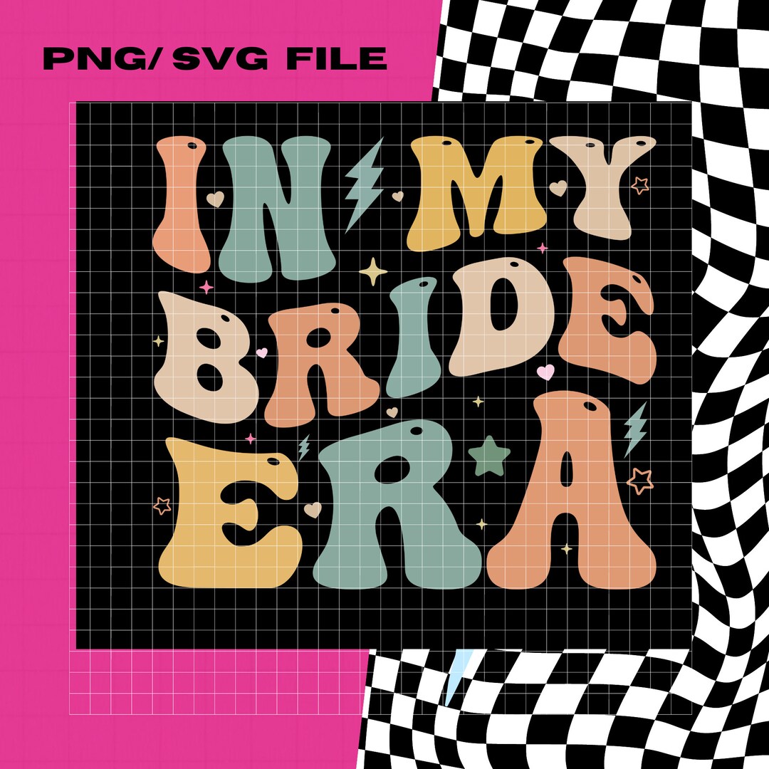 In My Bride Era Png, in My Bride Era Svg, Bride Png, Bride Svg - Etsy