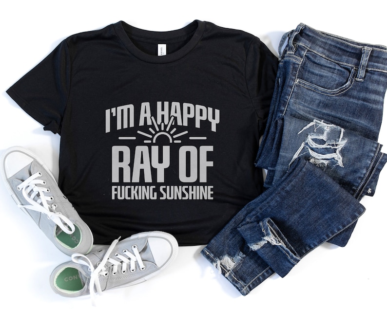 I'm A Happy Ray of Fucking Sunshine Shirt, Sunshine T-shirt, Witty Shirts, Gift for Her ...