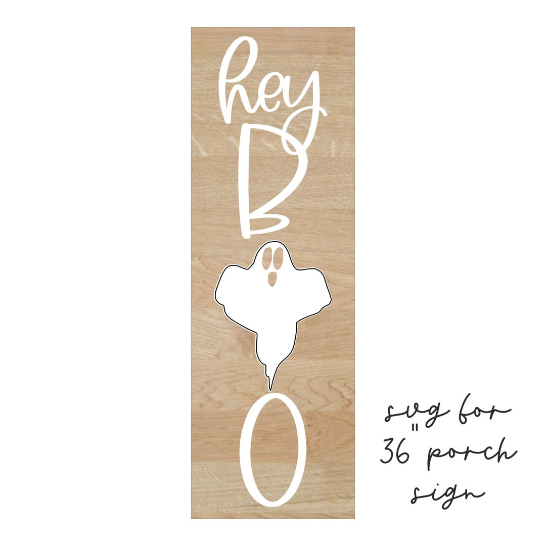 Hey Boo Porch Sign SVG - DIGITAL DOWNLOAD - Porch Sign Laser File ...