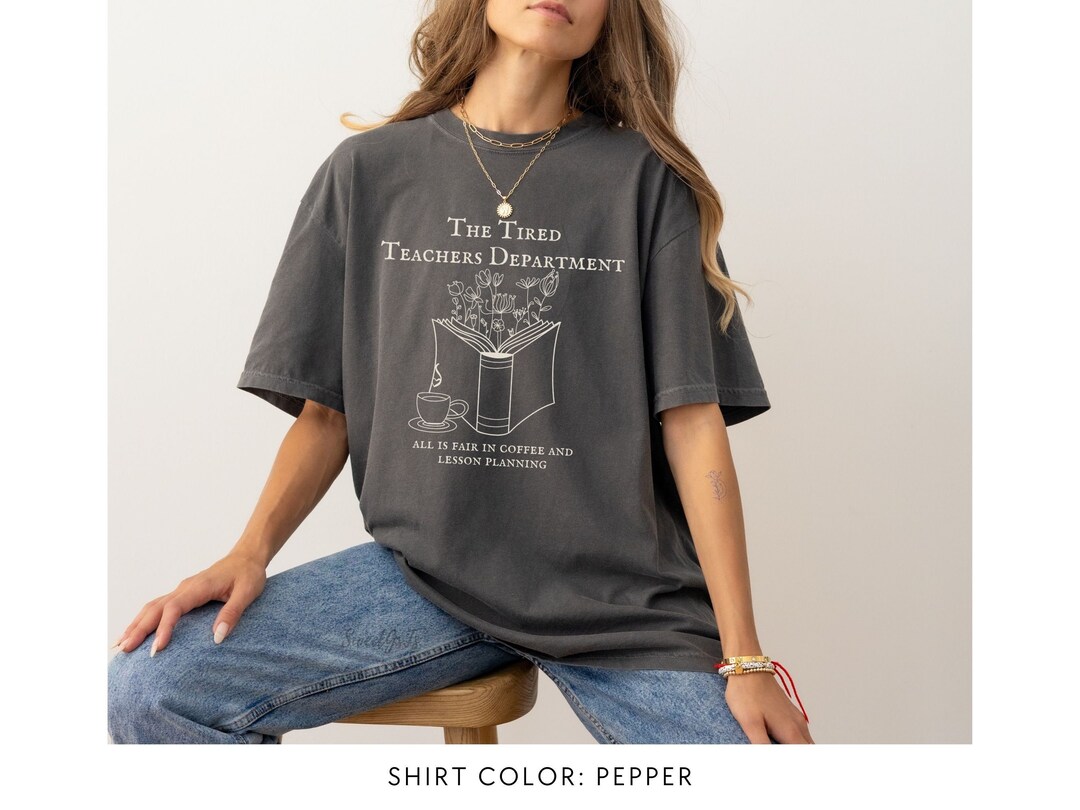 Tired Teachers Department Shirt, Comfort Colors Teacher Tshirt, Funny ...